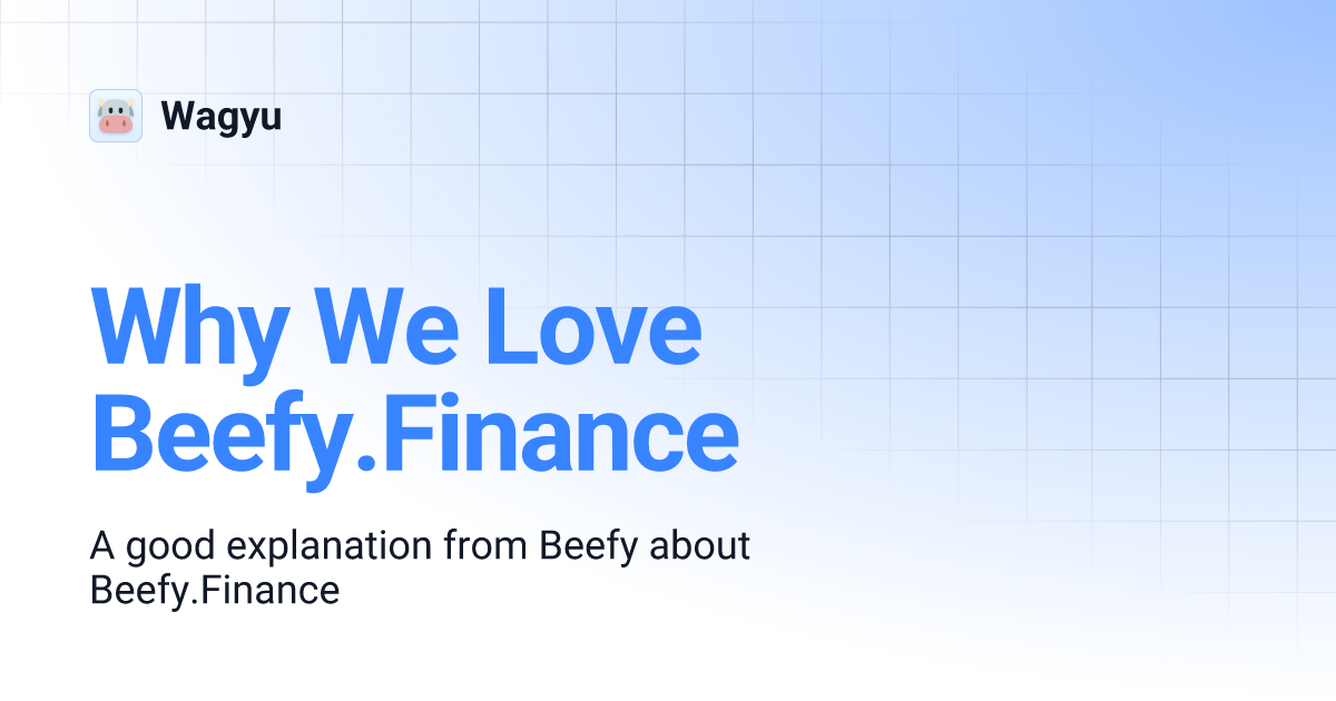Why We Love Beefy.Finance | Wagyu